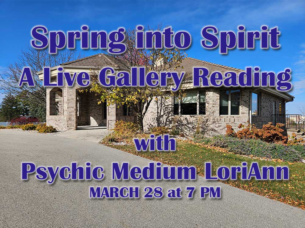 Spring into Spirit with Psychic Medium LoriAnn, March 28 - Psychic Medium LoriAnn